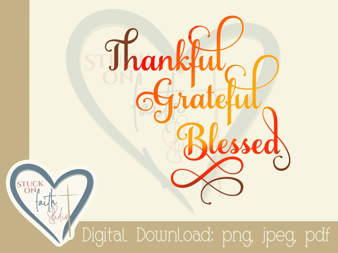 Thankful, Grateful, Blessed Fancy Script - Digital Download, Clip Art ...