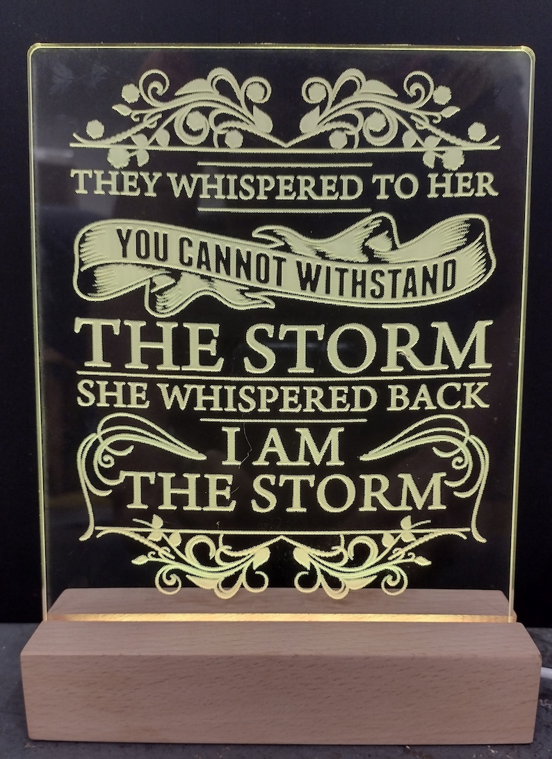 Laser Engraved Acrylic LED Sign: "i Am the Storm" Quote, Custom Night ...