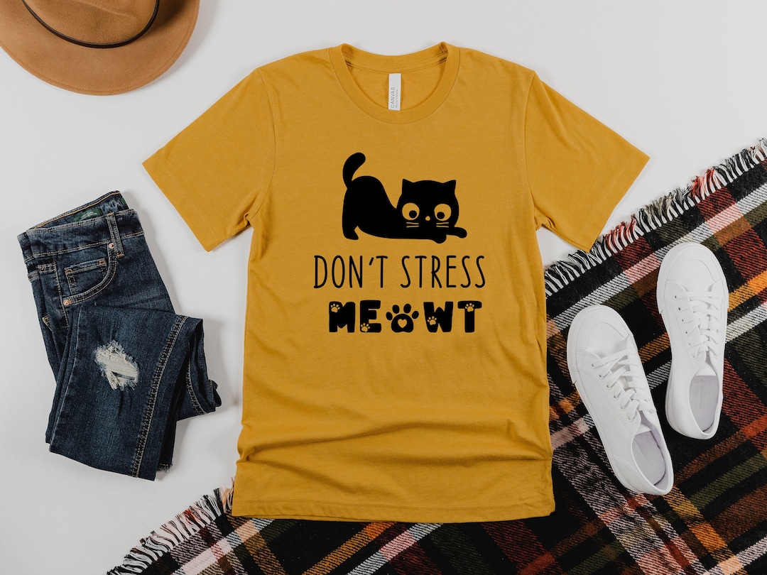 Don't Stress Meowt Shirt, Cat Lover Shirt, Gift for Cat Lover, Cat Mom ...