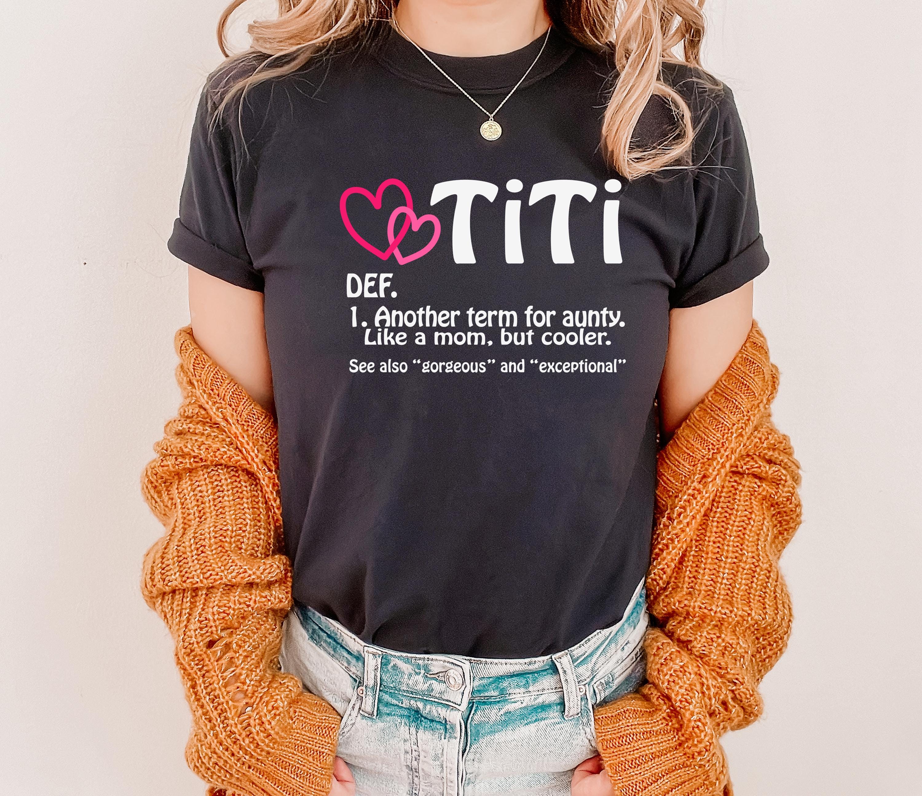 Titi Definition Sweatshirt, Best Auntie Shirt, Gift for New Aunts, Titi ...