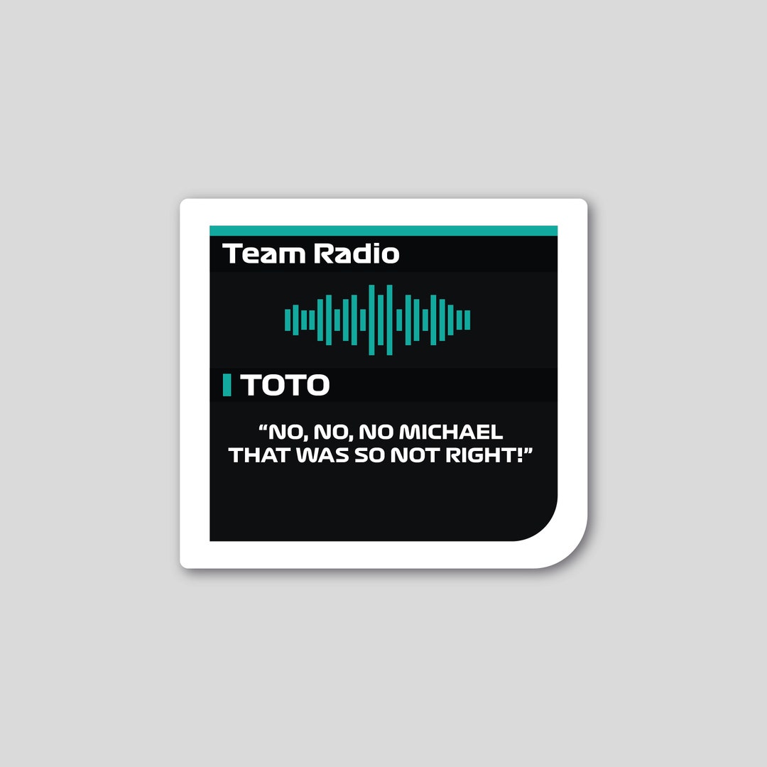 Toto Wolff NO NO NO Michael That Was so Not Right F1 Radio Message Sticker Formula One ...