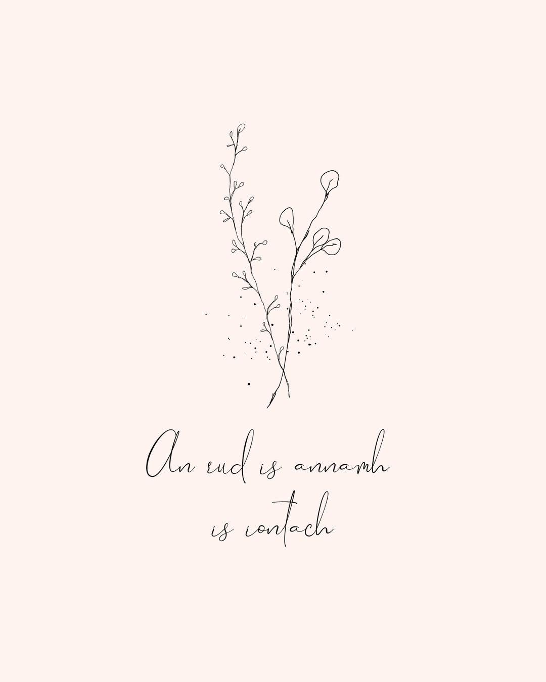 Printable Irish Art: 'an Rud is Annamh is Iontach' What is Rare is ...