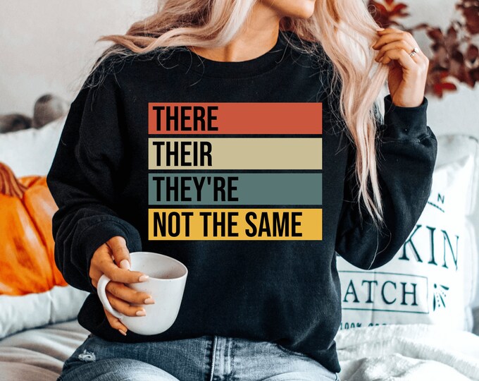 There Their They're They Are Not the Same Unisex Shirt English Teacher ...