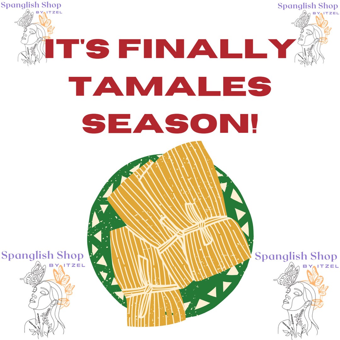 It's Finally Tamales Season Digital Art - Etsy
