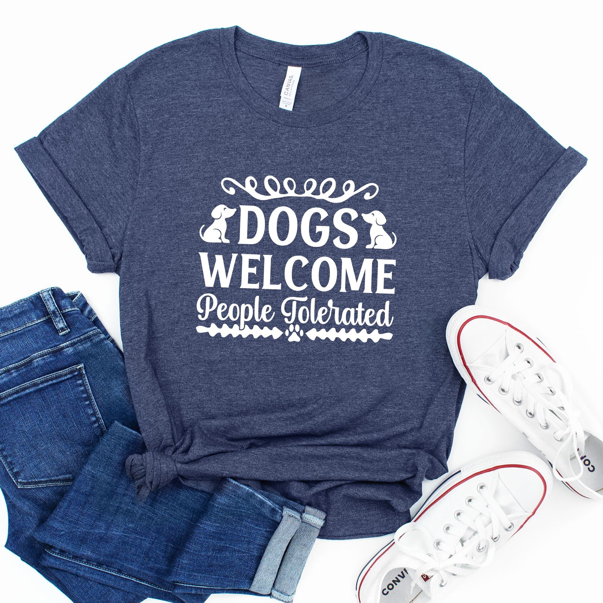 Dogs Welcome People Tolerated T-shirt | Shirt for Dog Lovers | Dog Mom ...