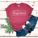 Better Together Shirt, Friendship Gift, Better Together T-shirt, Team ...