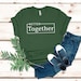 Better Together Shirt, Friendship Gift, Better Together T-shirt, Team ...