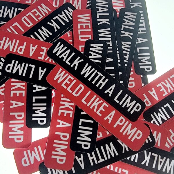 Walk With a Limp Weld Like a Pimp - Etsy