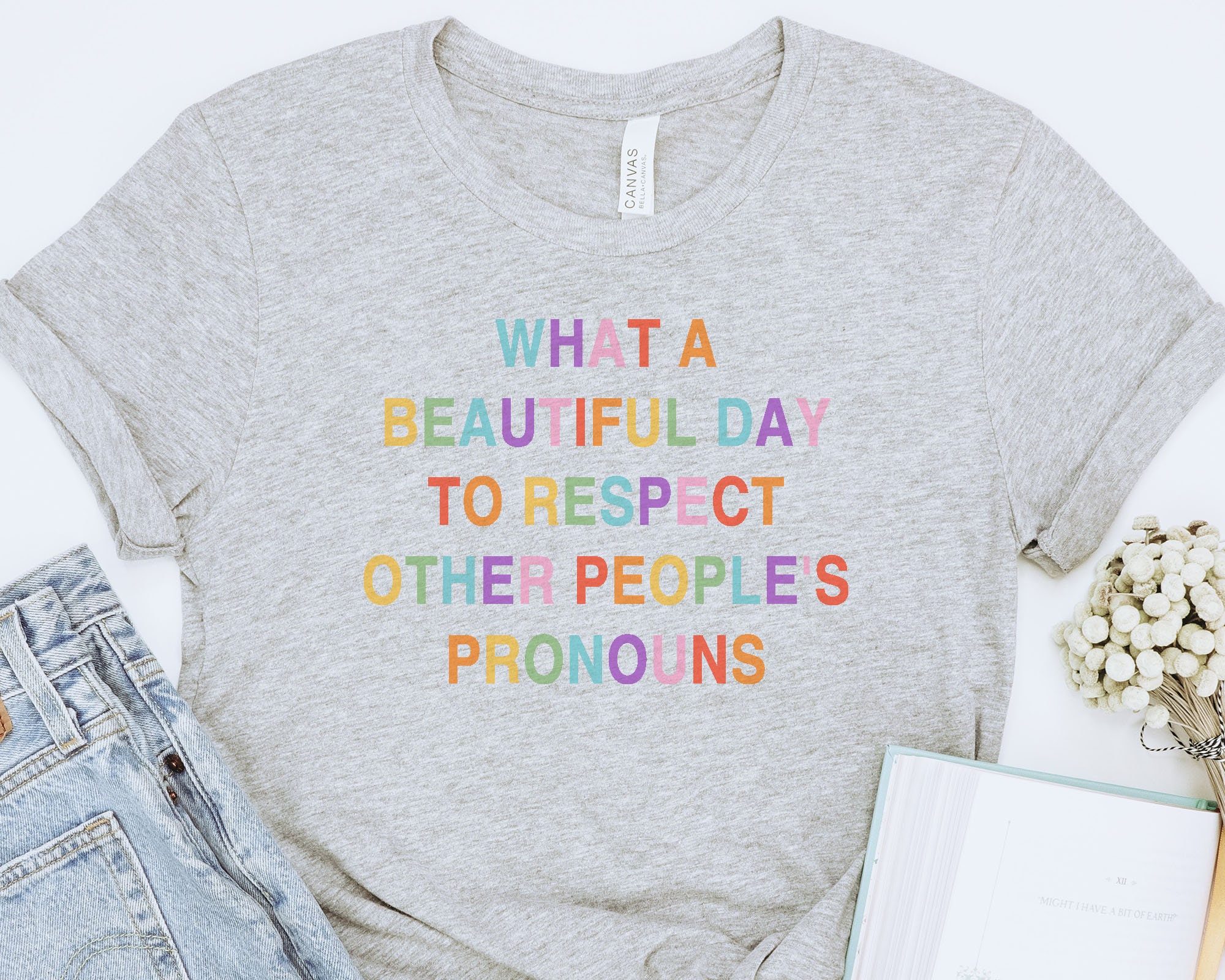 What A Beautiful Day To Respect Pronouns Shirt Equality Shirt Human