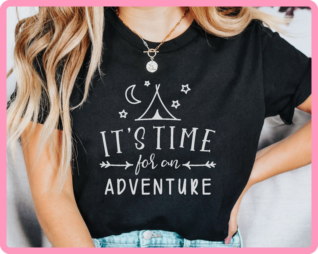 It's Time for an Adventure Shirt, Camping Tee, Camping Trip Shirts ...