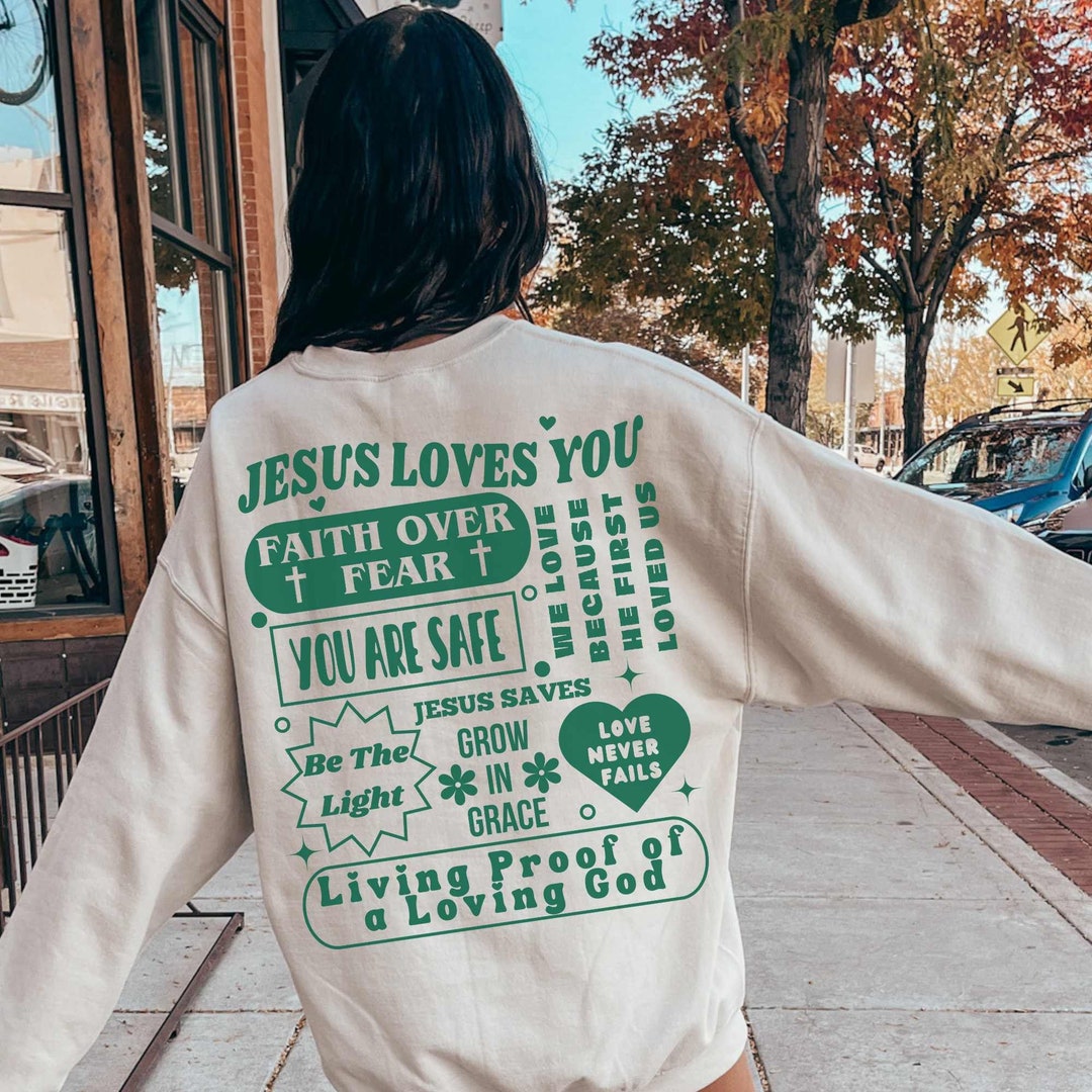 Jesus Loves You Faith Over Fear Christian Merch Christian Sweatshirt ...