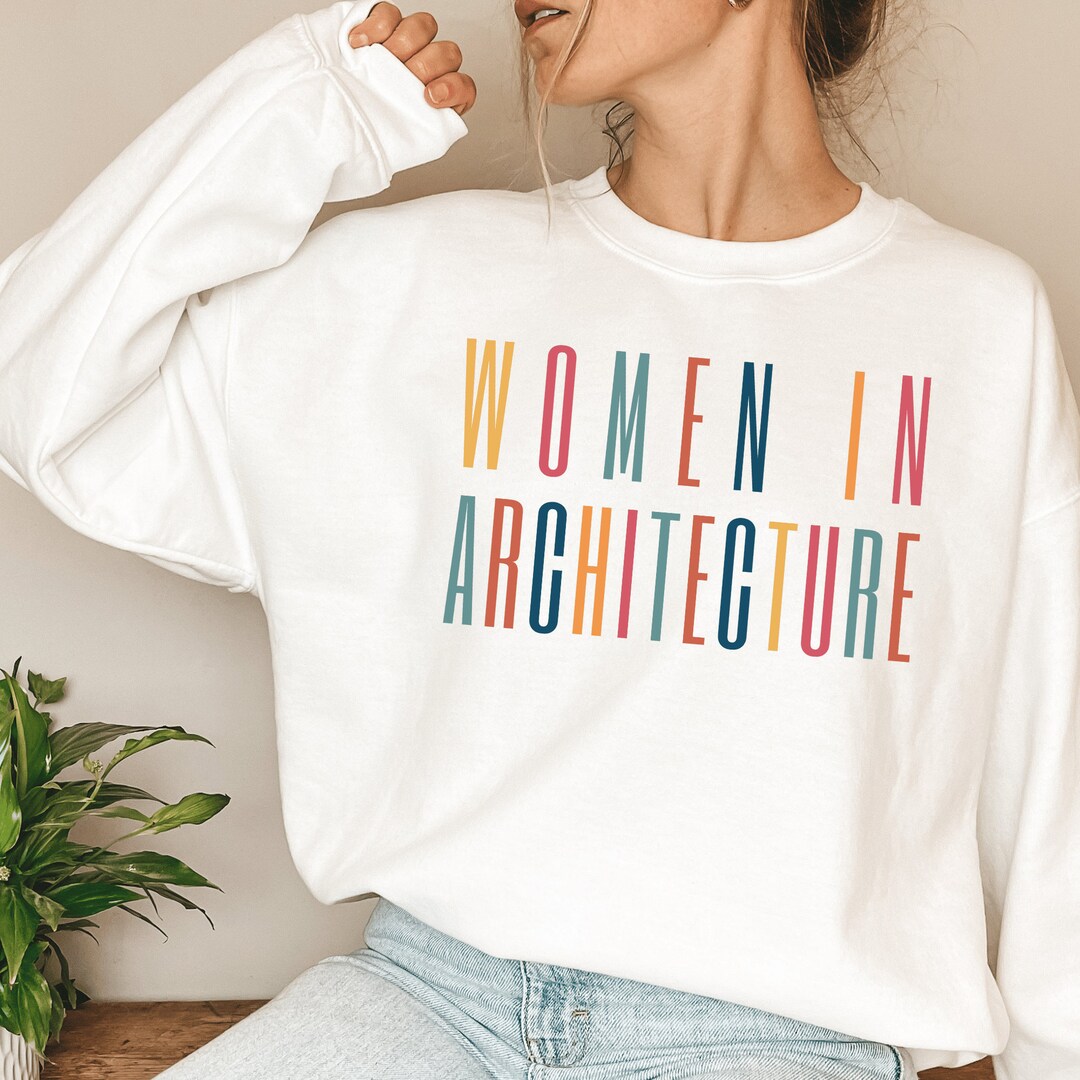 Women in Architecture Sweatshirt, Female Architect Shirt, Architecture ...