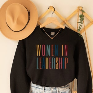 Women in Leadership Sweatshirt, Leadership Skills Shirt, New Job Gift ...