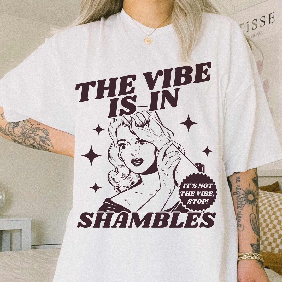 The Vibe is in Shambles Meme Shirt Gen Z Slang Gen Z Meme Shirt Comfort ...