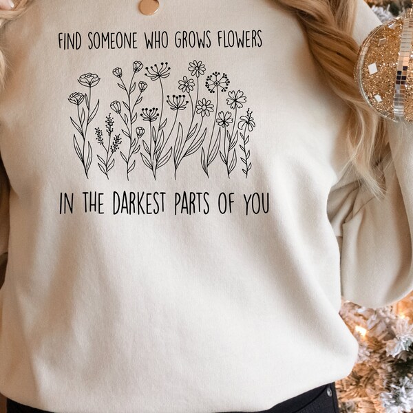 Find Someone Who Grows Flowers In The Darkest Parts Of You Wall Art Etsy