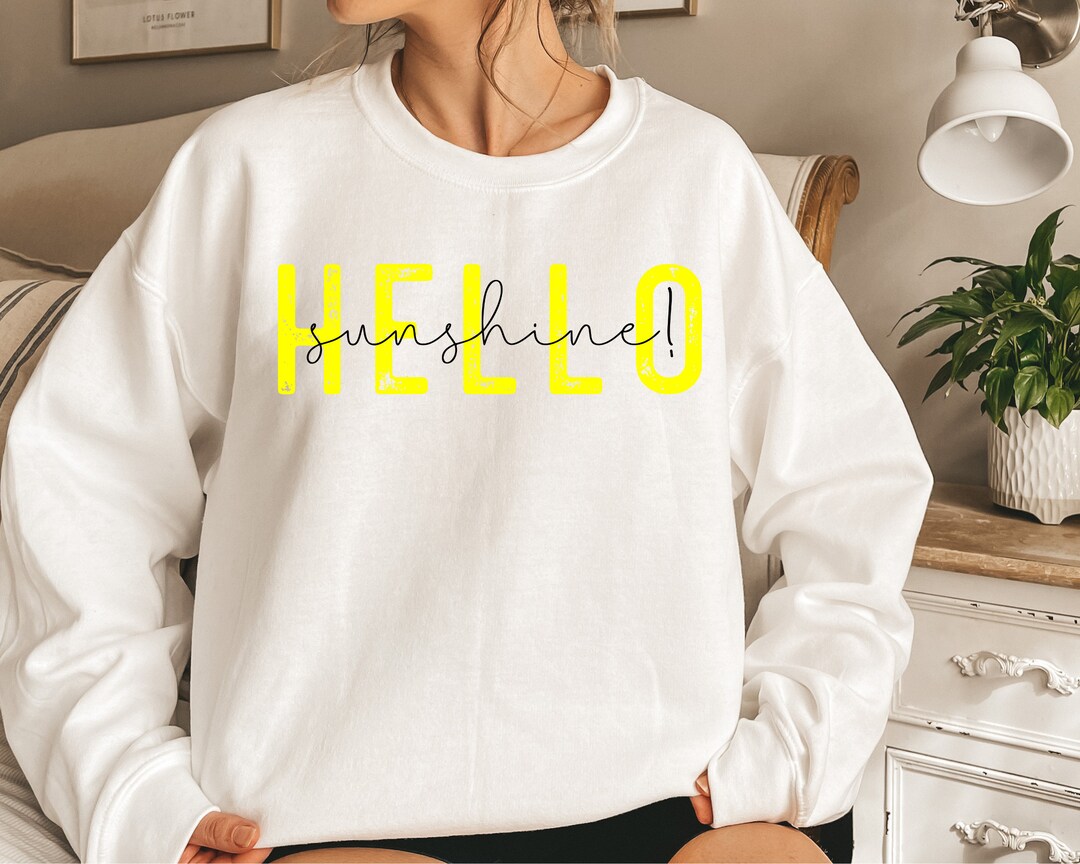 Hello Sunshine Sweatshirt, Spring Sweatshirt, Summer Sweatshirt, Simple ...