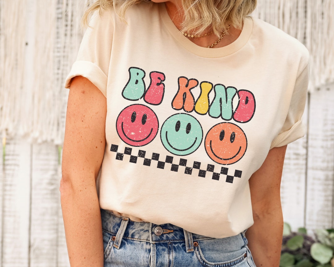 Be Kind Shirt, Smiley Face Shirt, Positive Shirt, Retro Be Kind Shirt ...