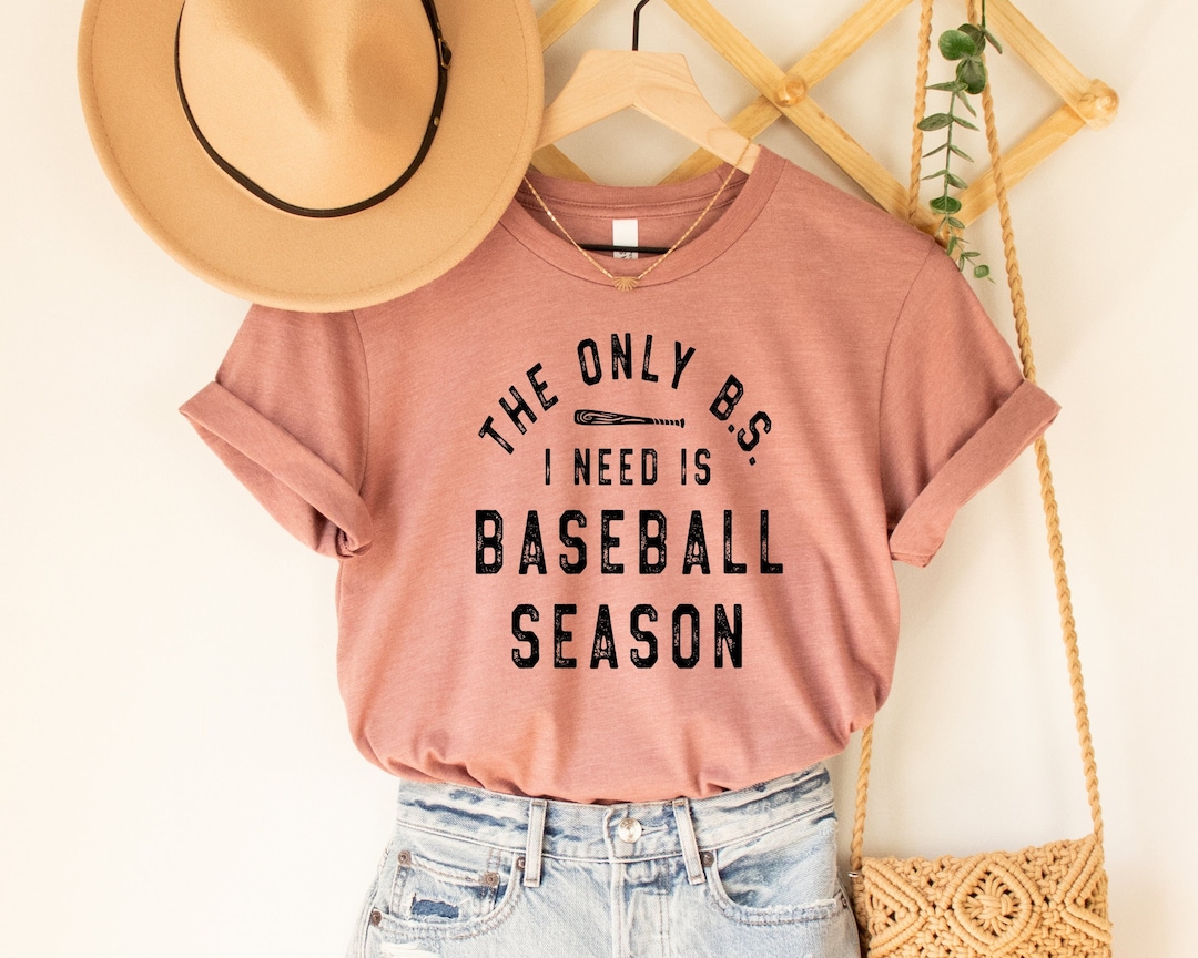 Funny Baseball Shirt, the Only BS I Need is Baseball Season, Cute ...