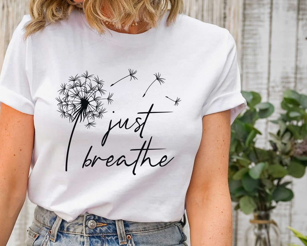 Just Breathe Meditation Shirt for Women, Yoga Dandelion Shirt for Her ...
