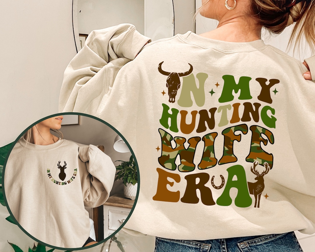 In My Hunting Wife Era Sweatshirt, Hunting Season Sweater, Hunt Wife ...