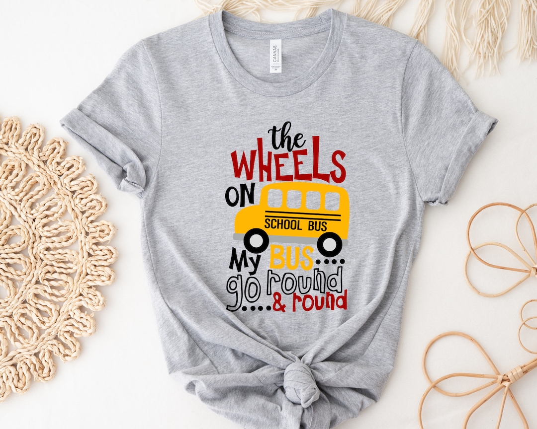 The WHEELS on the BUS Shirt, Go Back to School Shirt, School Bus Shirt ...