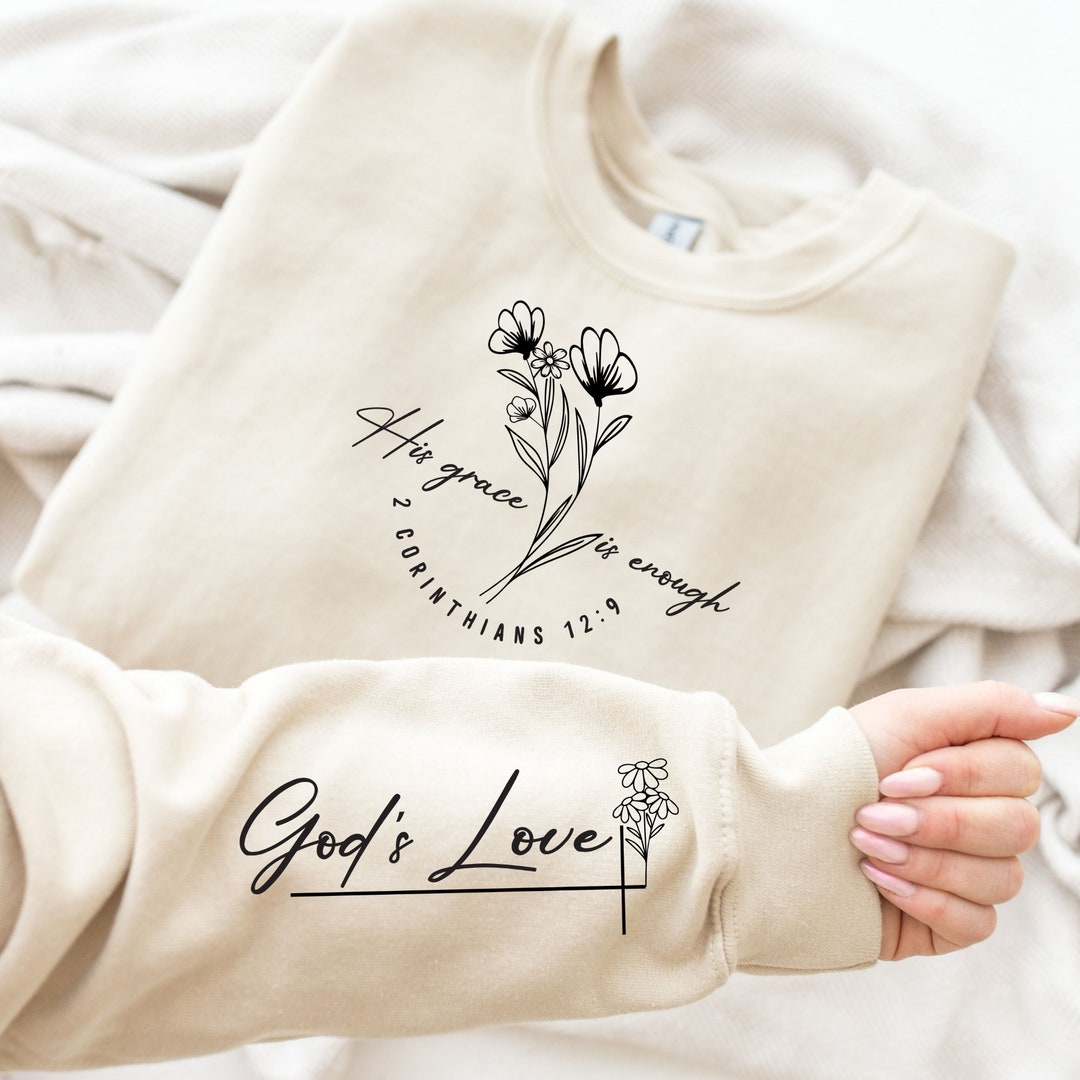 His Grace is Enough God's Love Sweatshirt, Bible Verse Sleeve Design ...