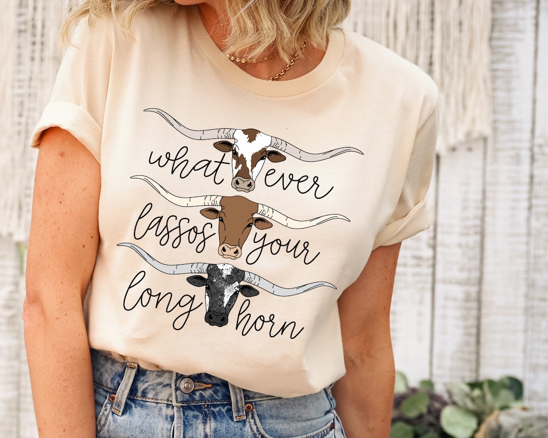 Whatever Lassos Your Longhorn Shirt, Wild West, Cowgirl Shirt, Boho Tee ...