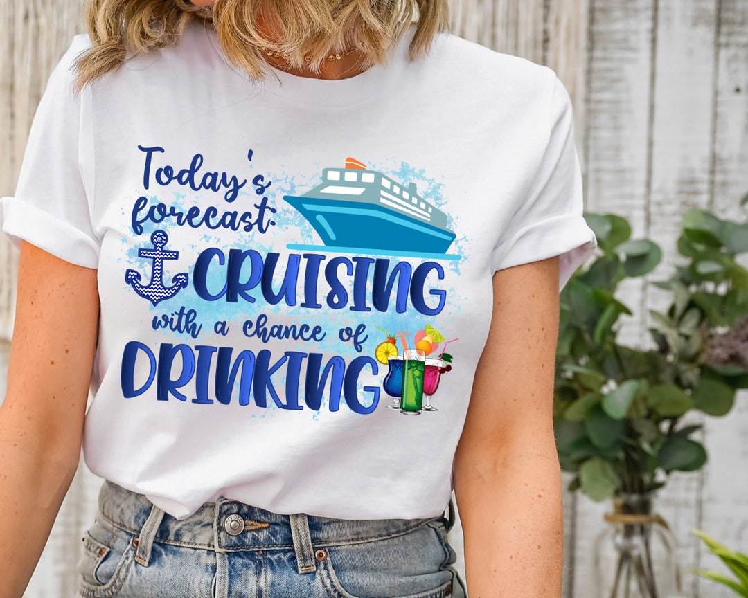 Cruising Together Shirt, Cruising With a Chance of Drinking Shirt ...