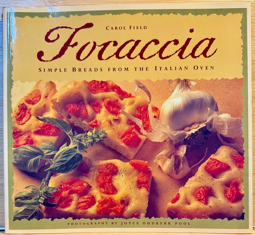 1994 Focaccia - Simple Breads From the Italian Oven Cookbook by Carol ...