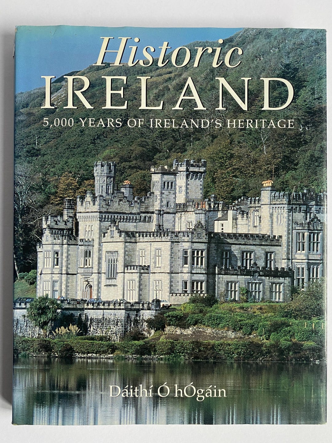Historic Ireland 5000 Years of Irelands Heritage Book by Daithi O ...