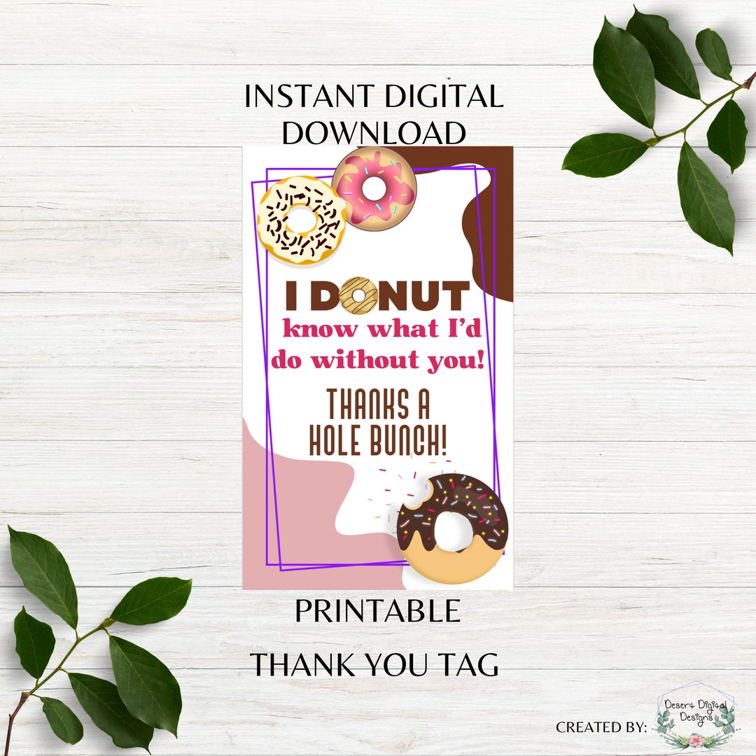 I Donut Know What I'd Do Without You Printable Thank You Tag Coworker ...