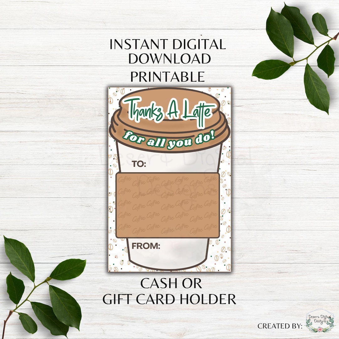 Coffee Themed Gift Card Holder Thanks, a Latte for All You Do Printable ...