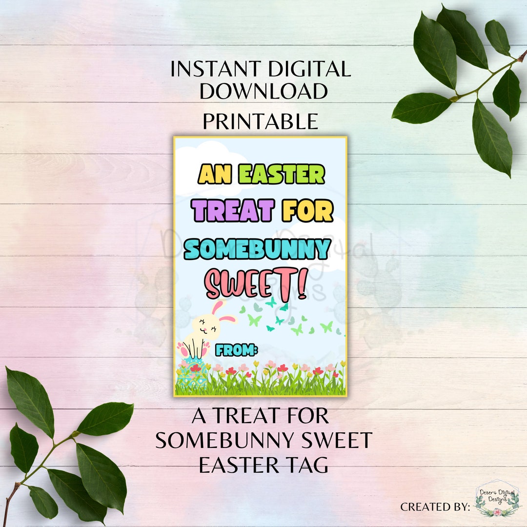 A Treat for Somebunny Sweet Printable Easter Tag Easter Sweets Favor ...