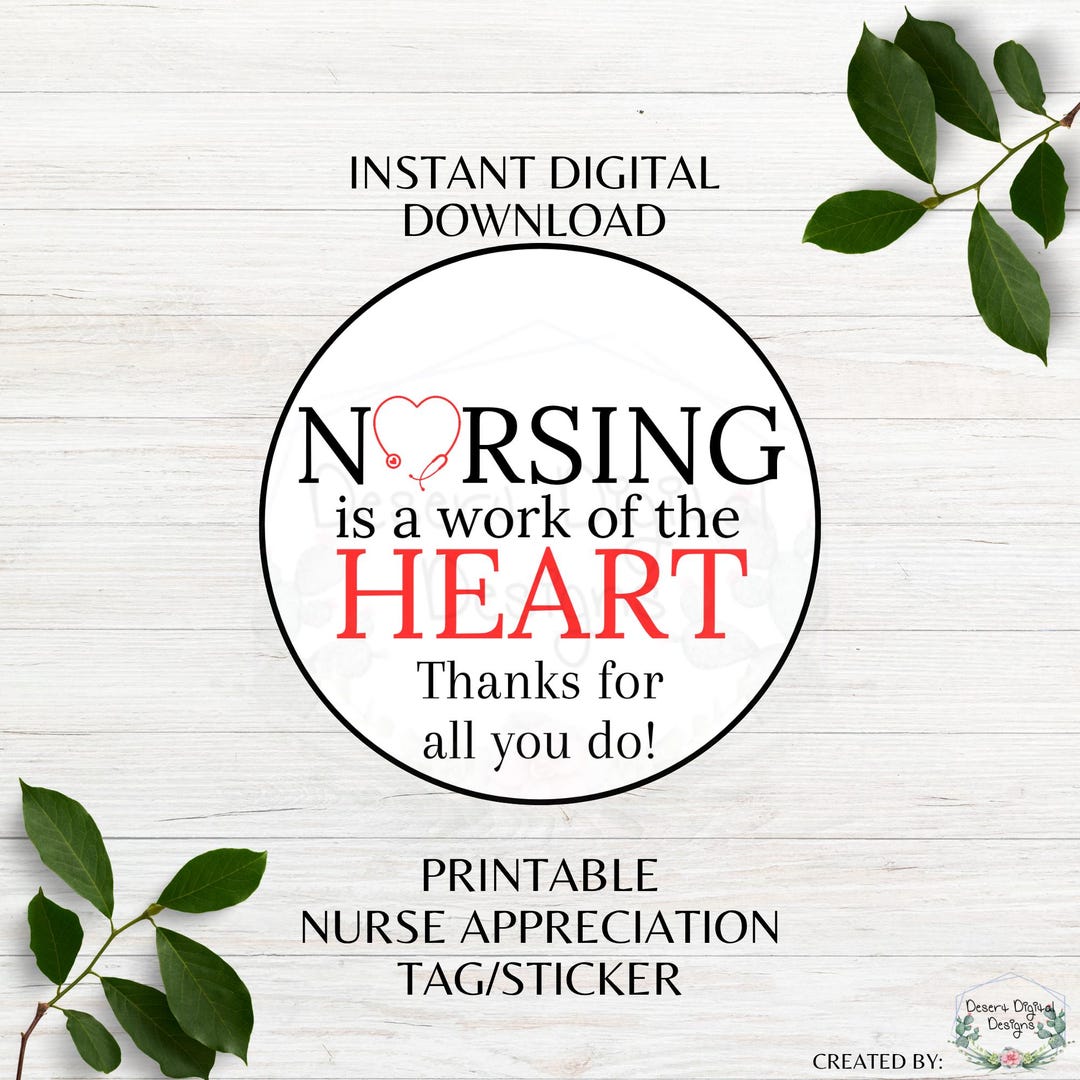 Nurse Appreciation Printable Favor Sticker Nursing is a Work of the ...