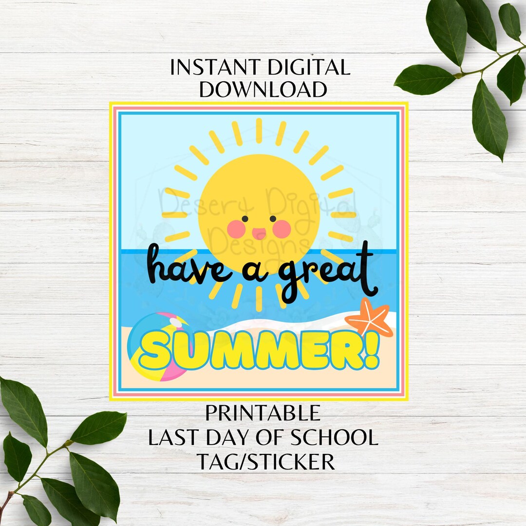 Have A Great Summer Printable End of the Year School Tag Summer is Here ...