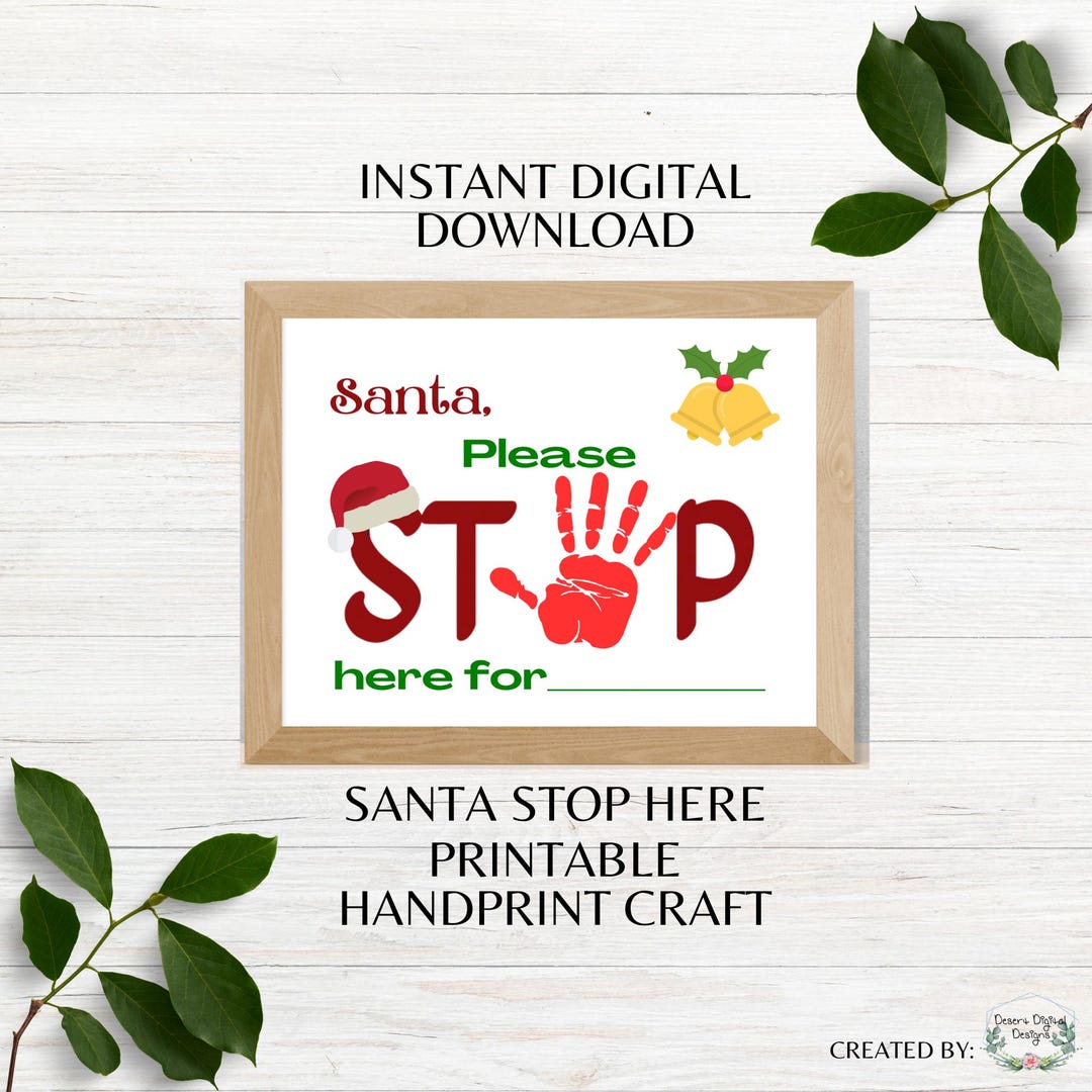 Santa, Please Stop Here for Printable Handprint Craft Christmas Paint ...
