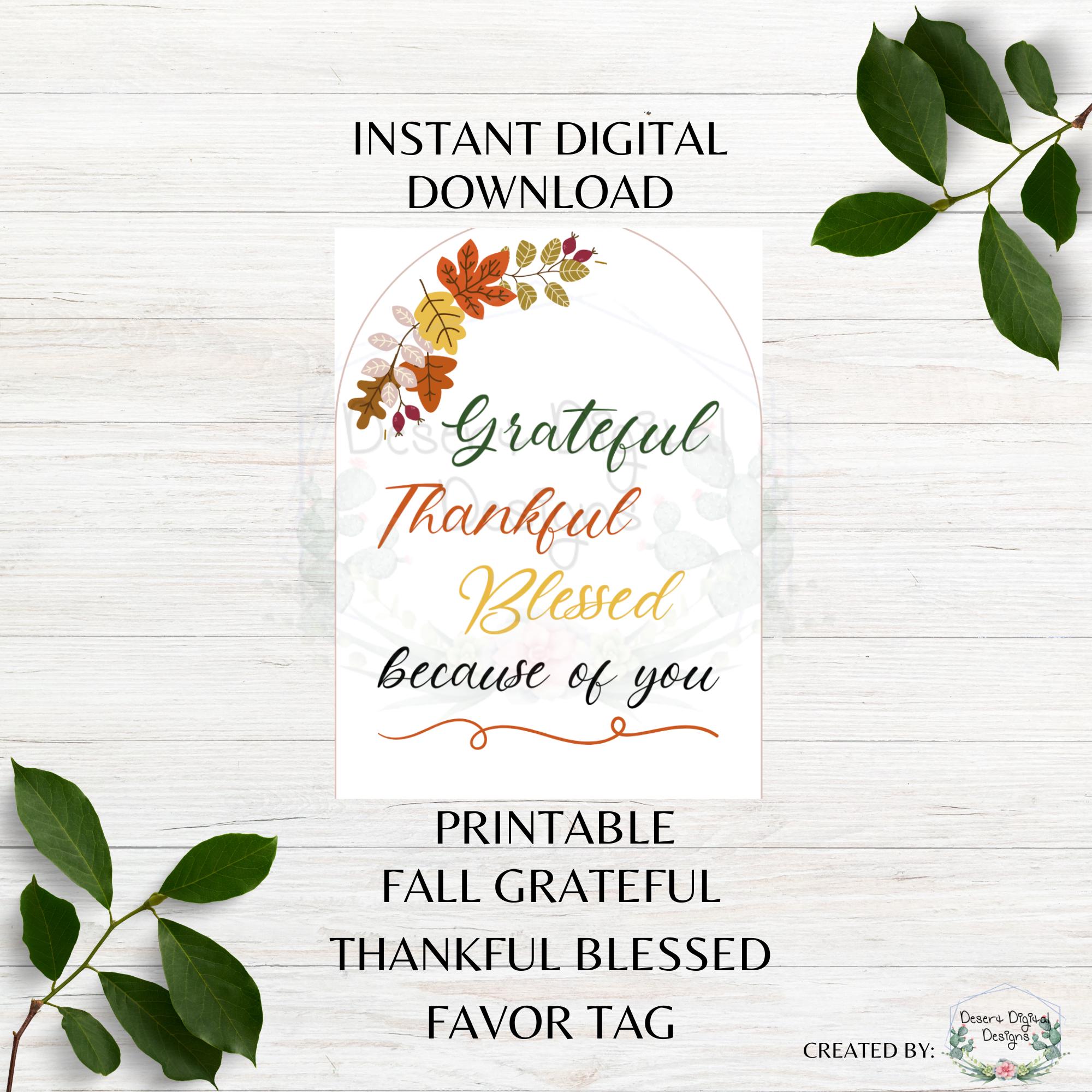 Grateful Thankful Blessed Because of You Printable Favor Gift Tag ...