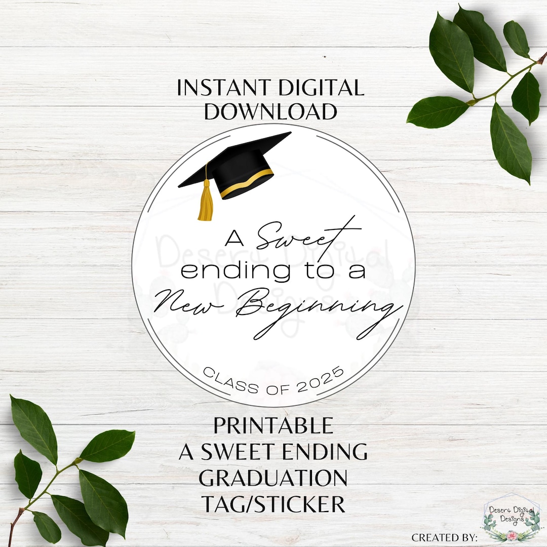 A Sweet Ending to a New Beginning Printable Graduation Sticker 2025 ...