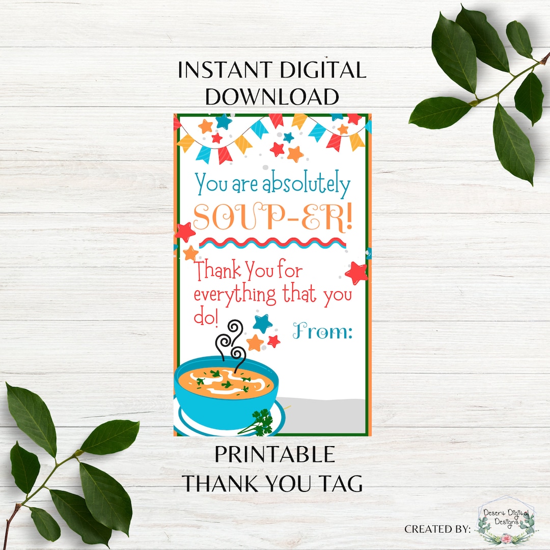 You're Absolutely Soup-er Printable Thank You Tag Coworker Appreciation ...