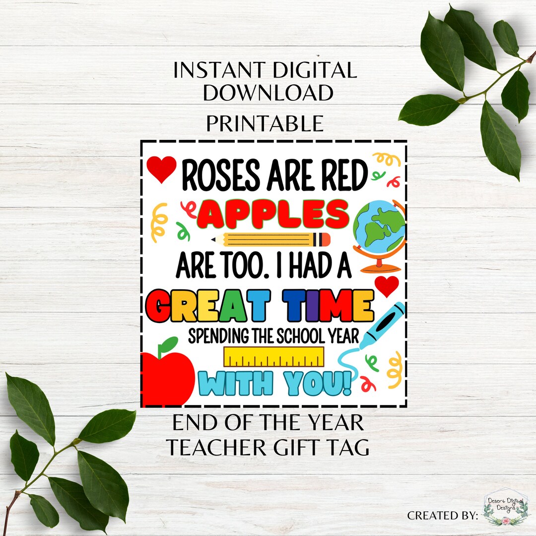 Rose Are Red Apples Are Too Printable End of the Year Teacher Gift Tag ...