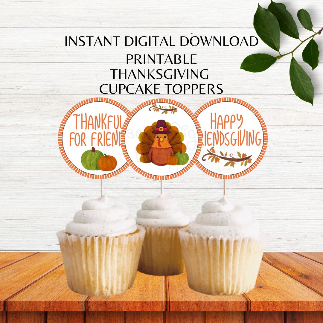 Happy Friendsgiving Cupcake Toppers Printable Thanksgiving Cupcake ...
