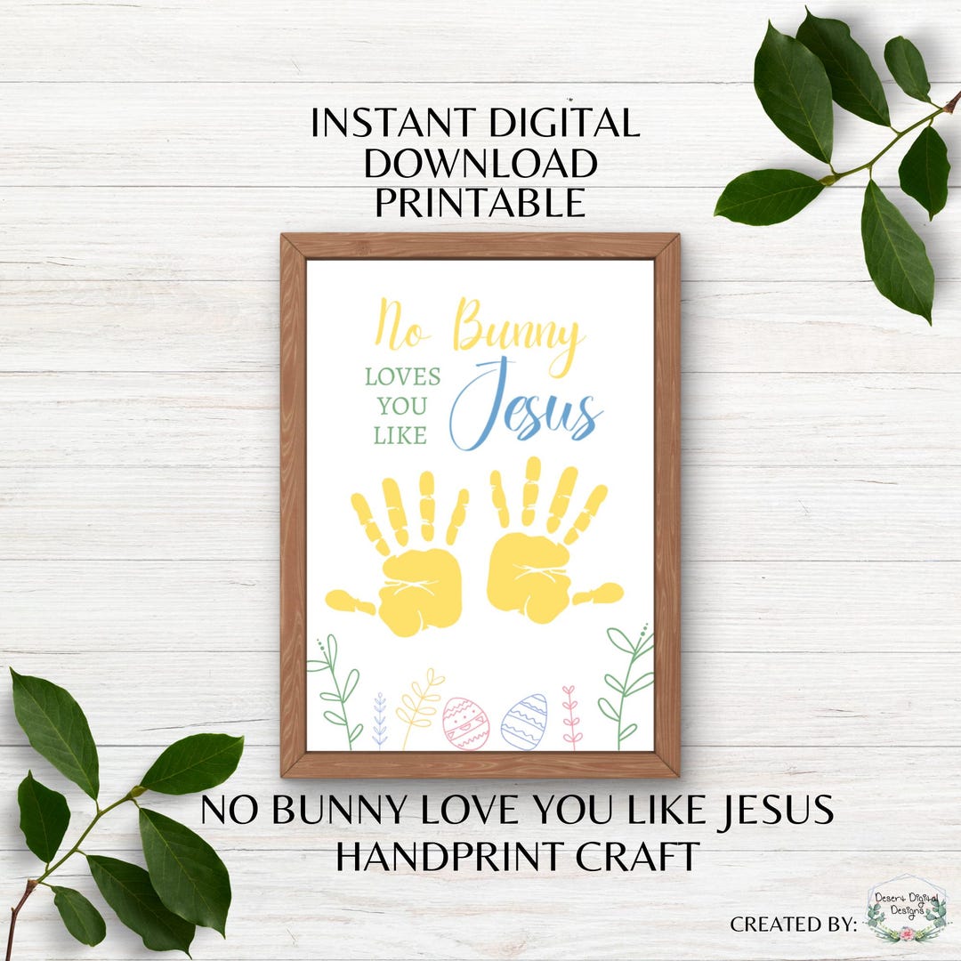 No Bunny Love You Like Jesus Printable Handprint Craft Easter Kids ...
