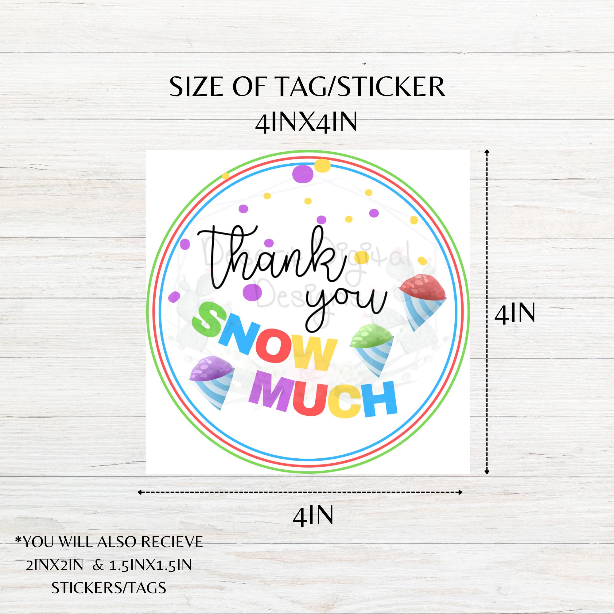 Thank You Snow Much Printable Appreciation Sticker Thank You Favor Tag ...