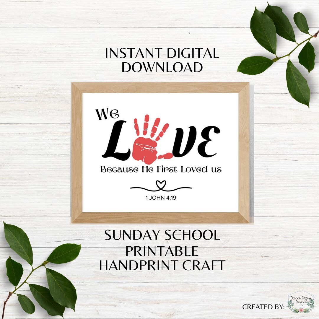 We Love Because He First Loved Us Handprint Craft Printable Sunday ...