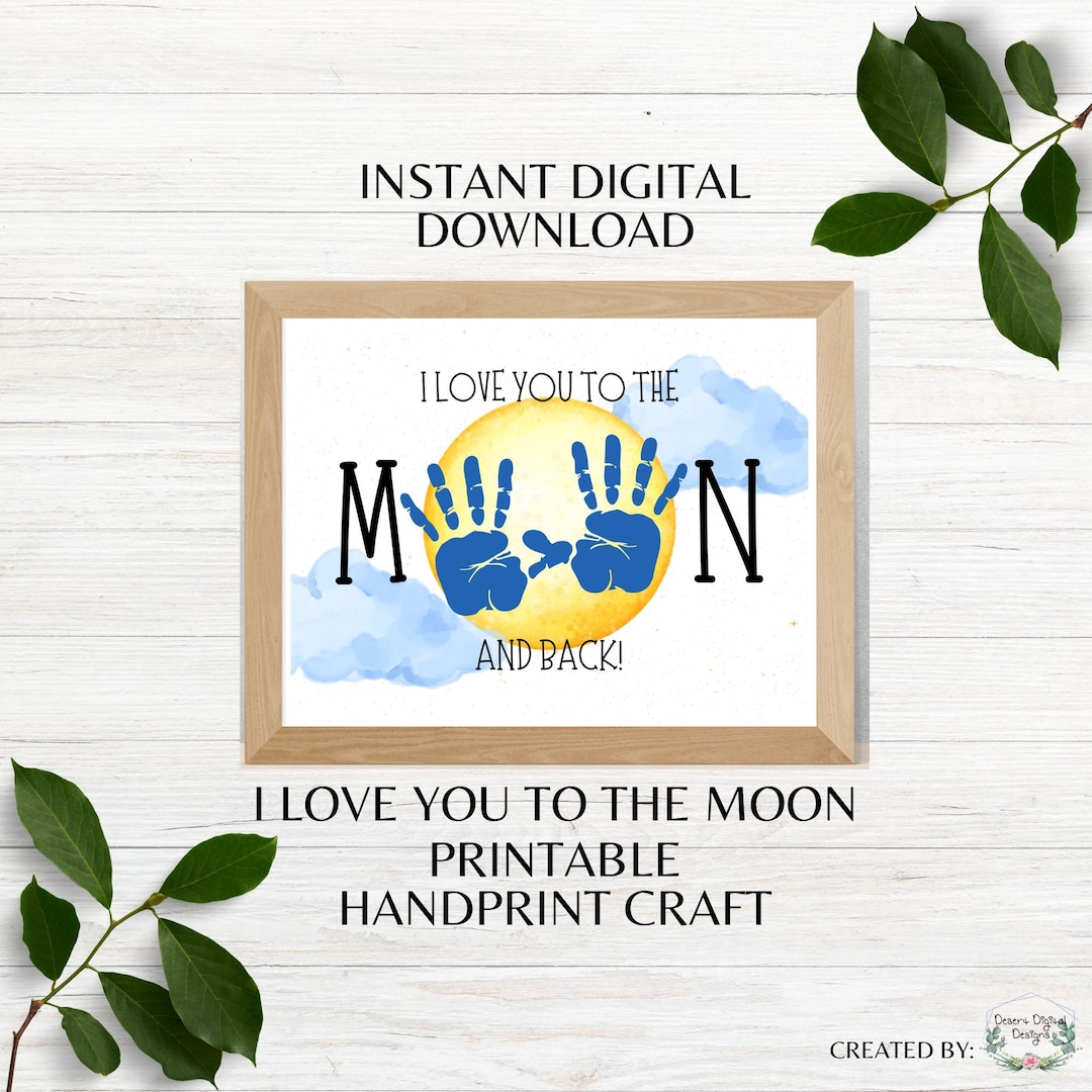 I Love You to the Moon and Back Handprint Craft Printable Kids ...