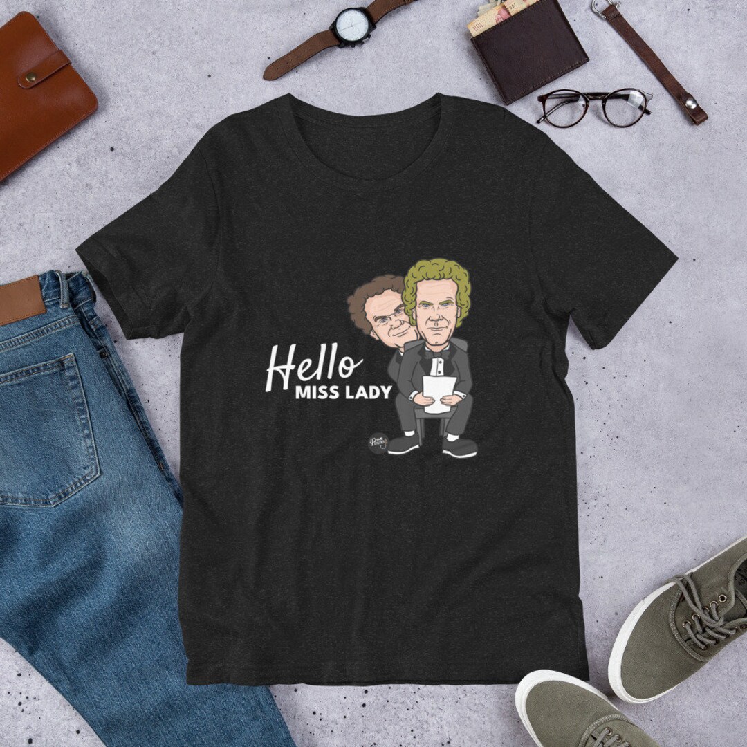 Hello Miss Lady Step Brothers Interview Unisex T-shirt | Hand Drawn ...