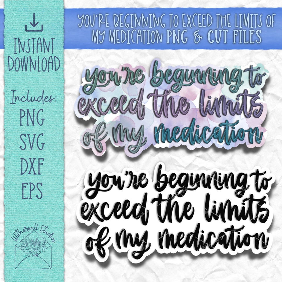 Exceed the Limits of My Medication SVG Cut Files for Cricut | Funny ...