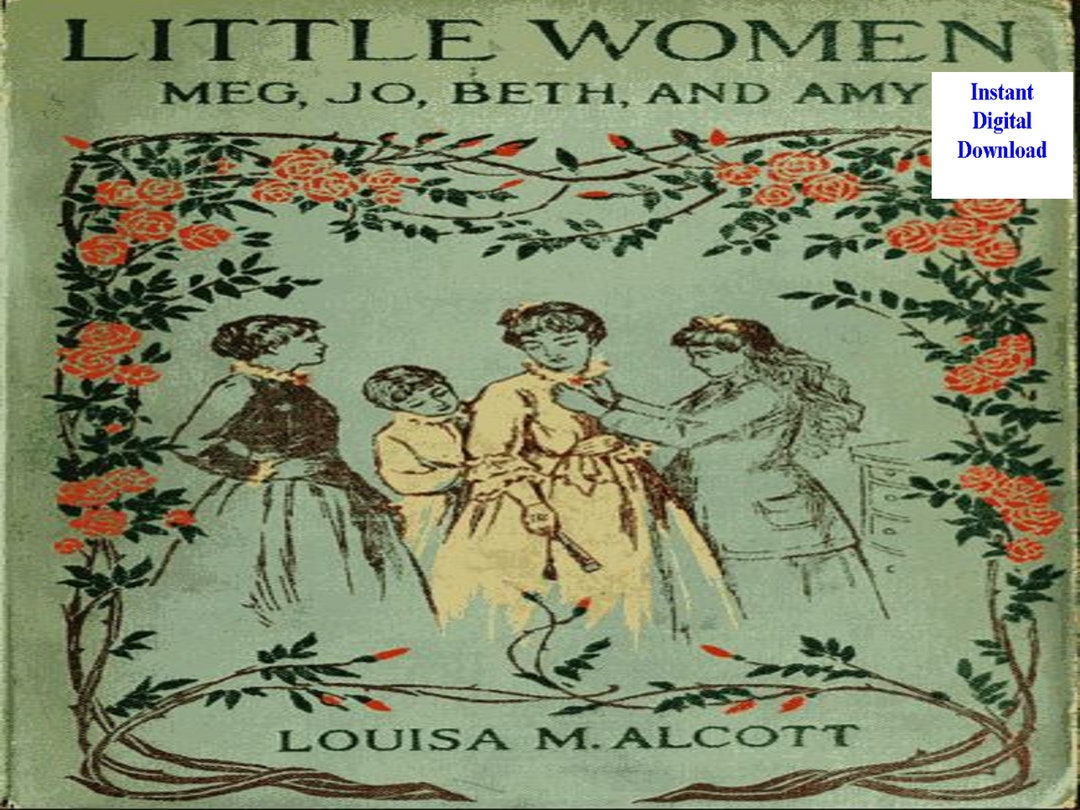 Little Woman Meg, Jo, Beth & Amy, by Louisa May Alcott Published 1863 ...
