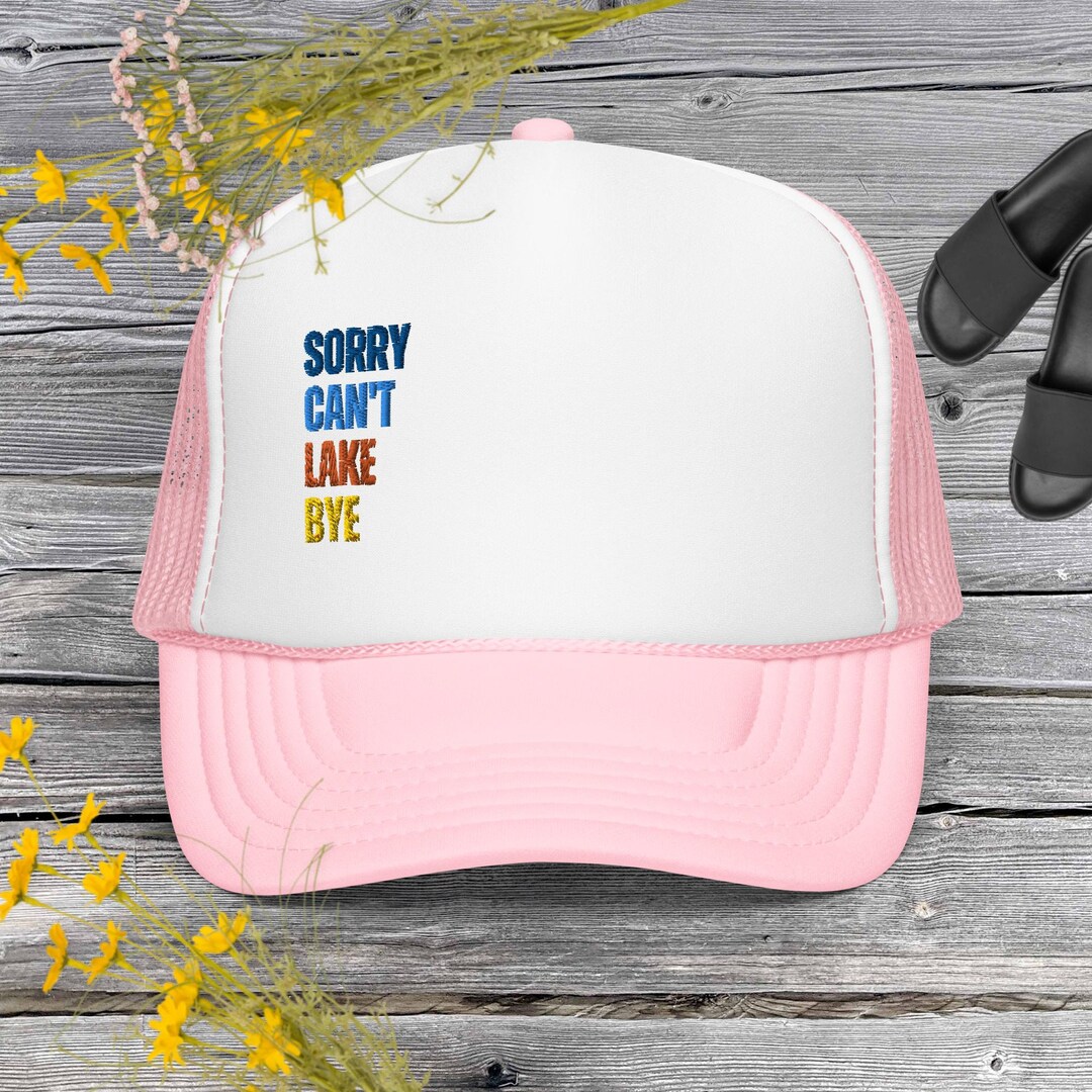 Lake Squad Hat Life on the Lake Sorry Cant Lake Bye Hat Lake Life ...