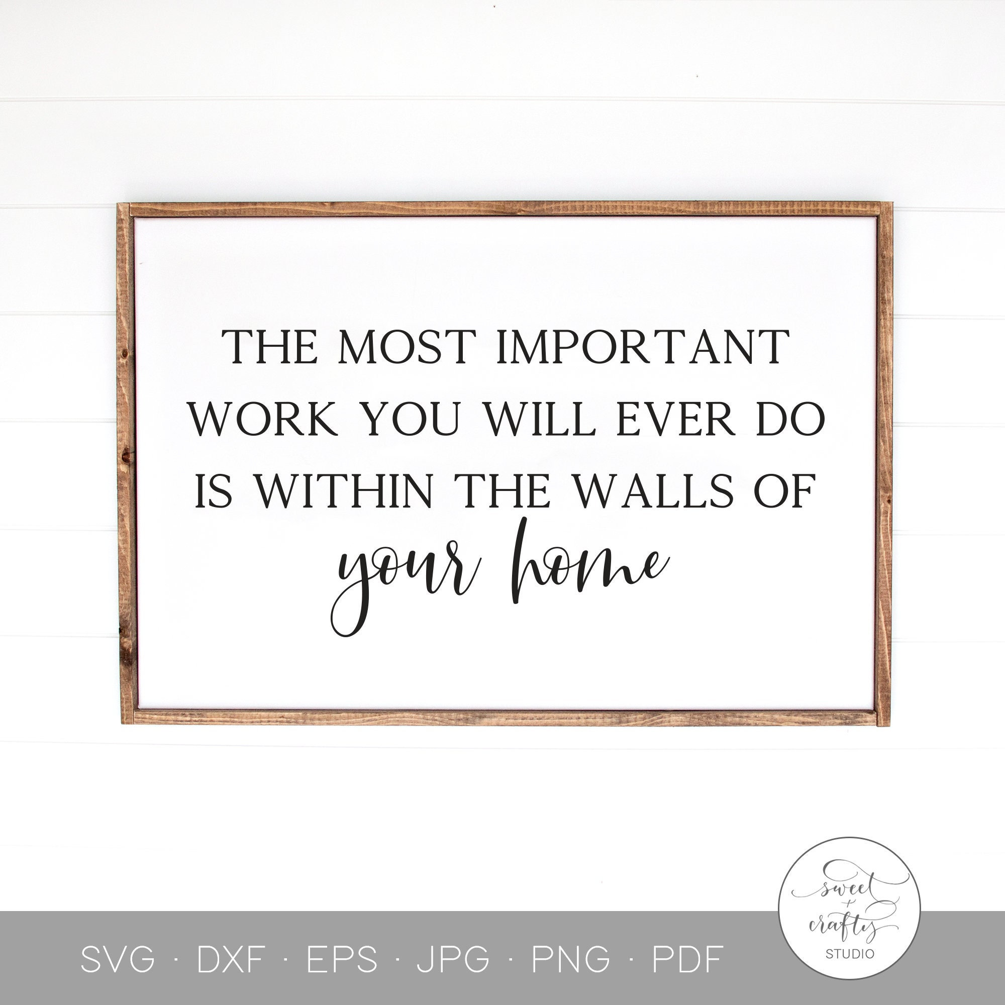 The Most Important Work You Will Ever Do SVG and PRINTABLE, Cut File ...